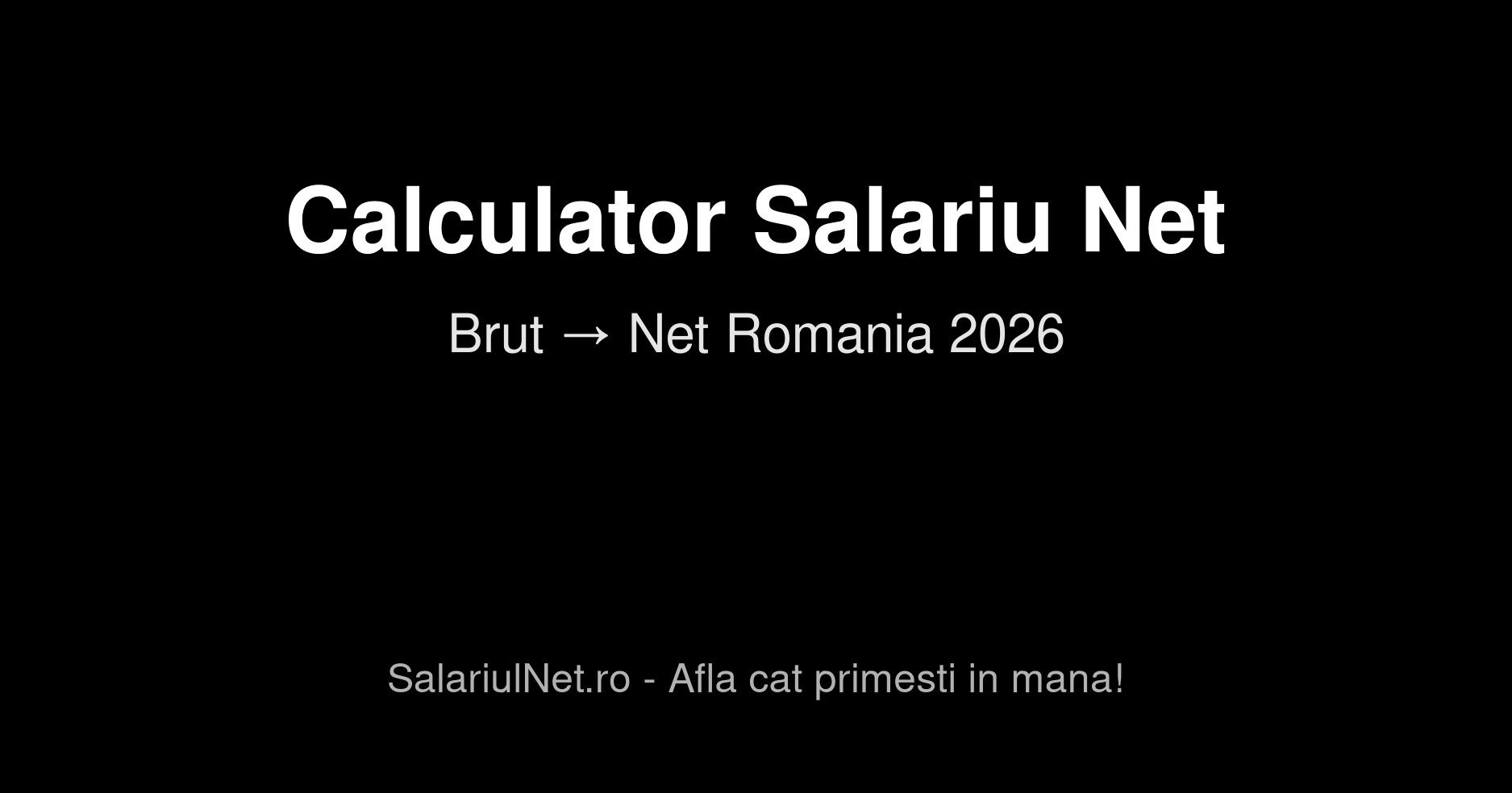 Calculator Salariu Net 2026 | Calcul Salariu Brut la Net Romania